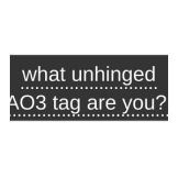 unhinged ao3 tags on TikTok
